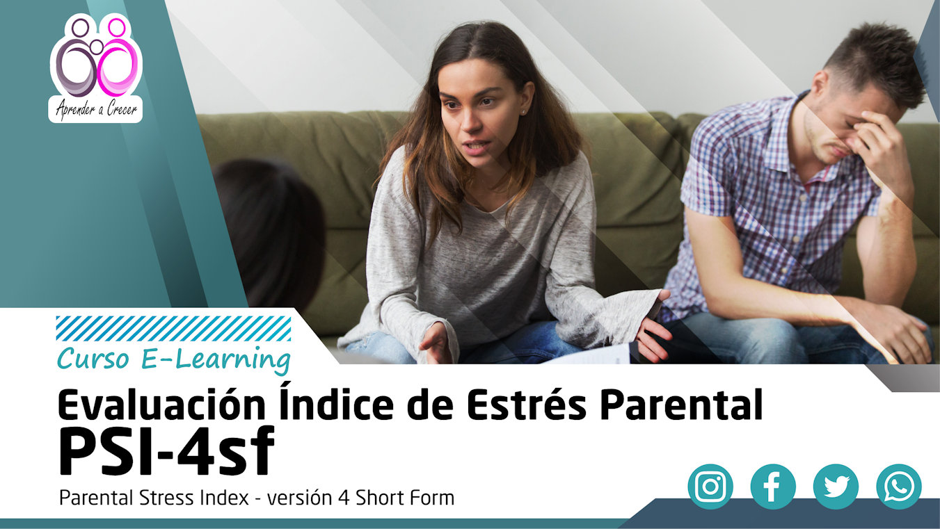 E12 / Evaluación Índice de Estrés Parental PSI-4sf - Aprender a Crecer